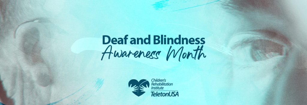 Deaf and Blindness Awareness Month - Children's Rehabilitation ...