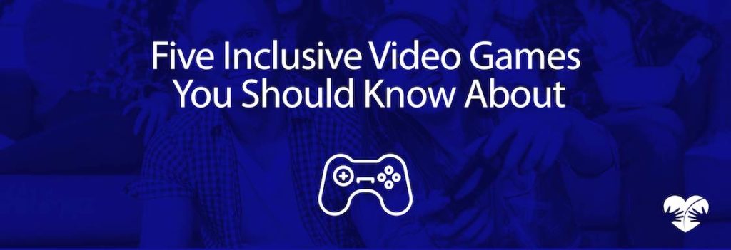 Five Inclusive Video Games You Should Know About - Children's ...