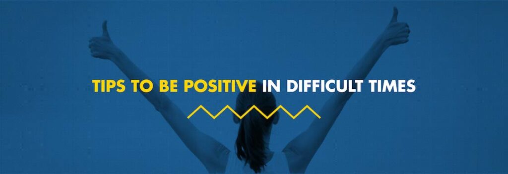 Tips for Staying Positive in Difficult Times - Children's ...