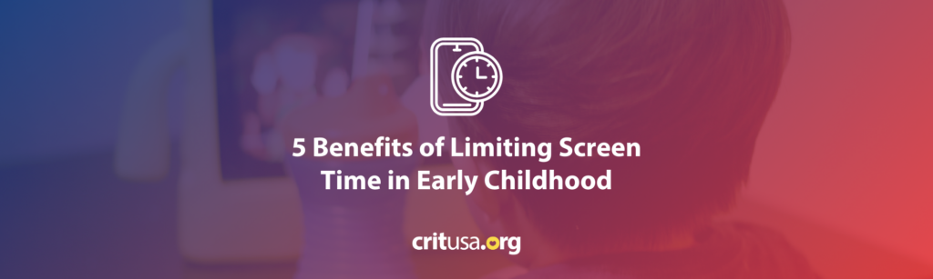 5 Benefits of Limiting Screen Time in Early Childhood - Children's ...