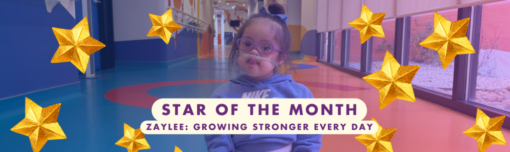 Star of the Month: Zaylee-Growing Stronger Every Day - Children's ...